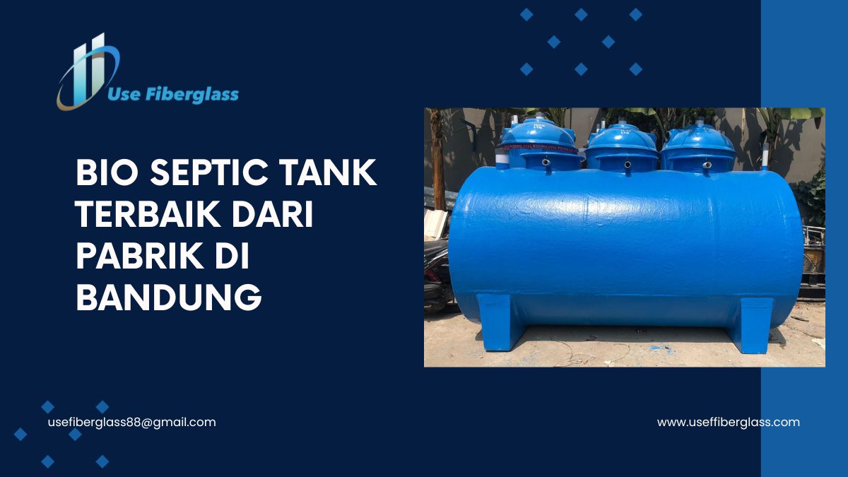 Bio Septic Tank Terbaik dari Pabrik di Bandung | Use Fiberglass