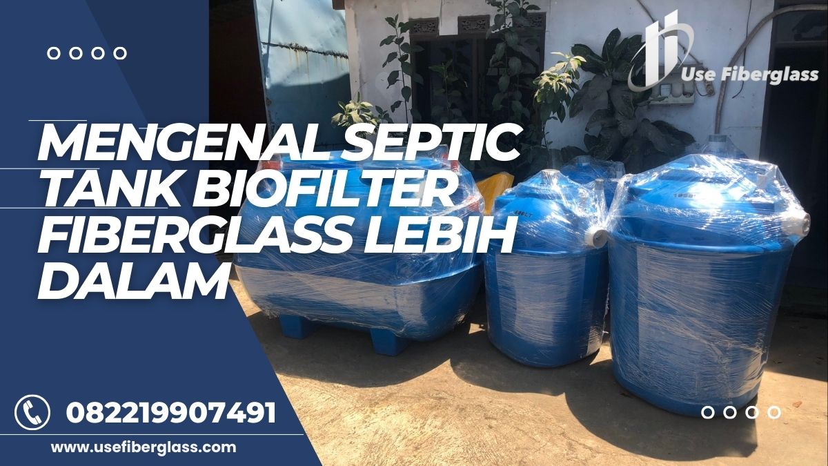 Mengenal Septic Tank Biofilter Fiberglass Lebih Dalam