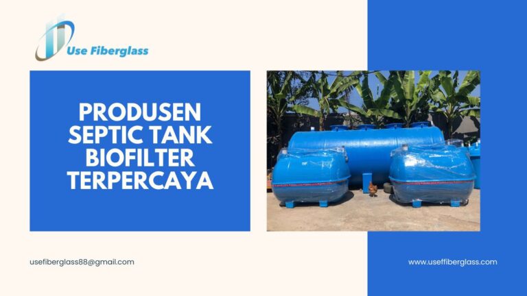 Produsen Septic Tank Biofilter Terpercaya | Use Fiberglass
